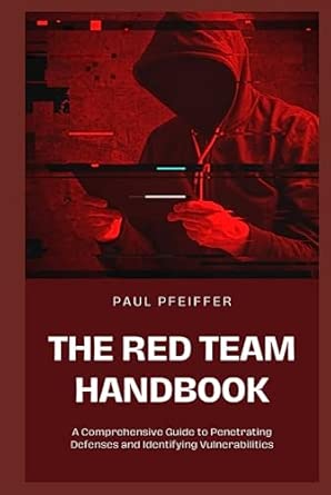 Amazon.com: The Red Team Handbook: A Comprehensive Guide to Penetrating ...