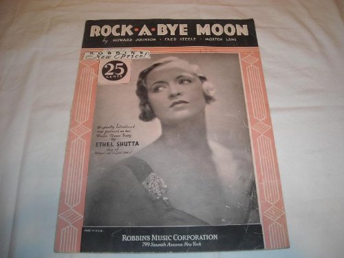 ROCKABYE MOON ETHEL SHUTTA 1932 SHEET MUSIC SHEET MUSIC 216: ROCKABYE ...