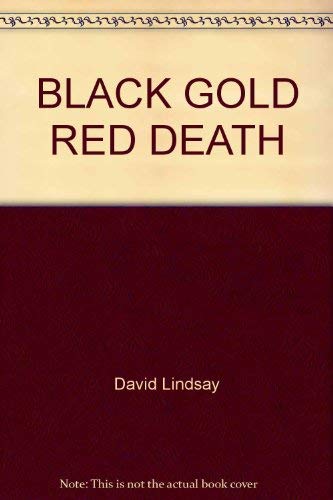 Black Gold, Red Death: Lindsay, David: 9780449124345: Amazon.com: Books