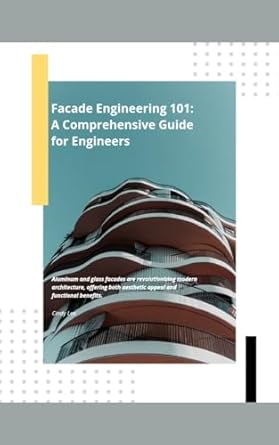 FACADE ENGINEERING 101: A COMPREHENSIVE GUIDE FOR ENGINEERS eBook : Lee ...