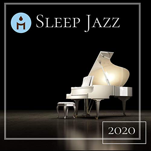 Play Sleep Jazz 2020: Slow and Soft Piano Jazz Songs to Play When You ...