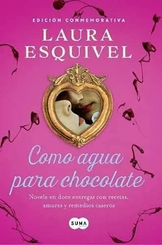 Como Agua Para Chocolate/Like Water for Chocolate: Laura Esquivel ...