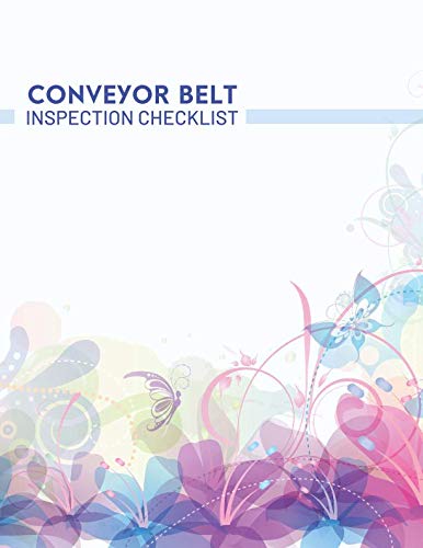 Conveyor Belt Inspection Checklist: Conveyor Belt Maintenance Logbook ...
