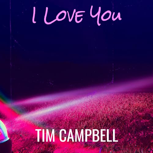 Écouter I Love You par Tim Campbell sur Amazon Music Unlimited
