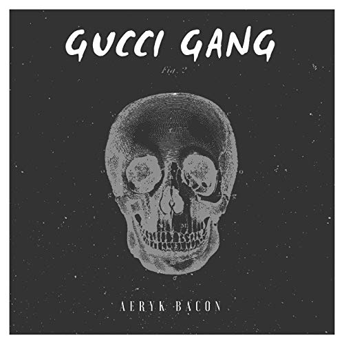 Play Gucci Gang by Aeryk Bacon on Amazon Music