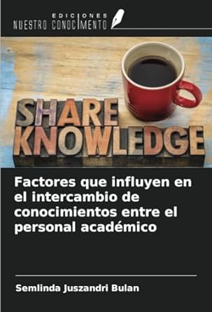 Amazon.fr - Factores que influyen en el intercambio de conocimientos ...