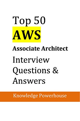 Top 50 AWS Associate Architect Interview Questions Answers Updated 2020 Version EBook top-50-aws-associate-architect-interview-questions-answers-updated-2020-version-ebook