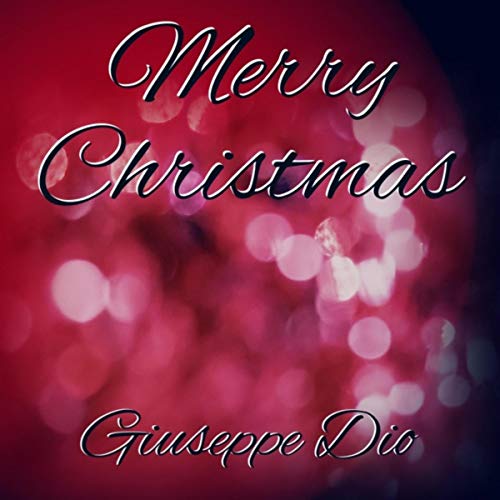 Amazon.com: Merry Christmas : Giuseppe Dio: Digital Music