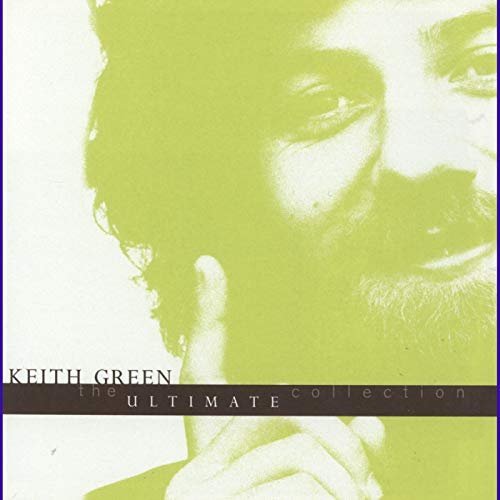 Amazon.com: The Ultimate Collection : Keith Green: Digital Music