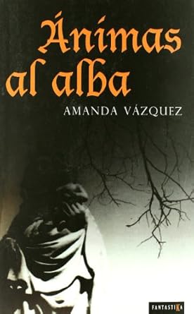 ANIMAS AL ALBA: Vázquez Remón, Amanda: 9788492461271: Amazon.com: Books