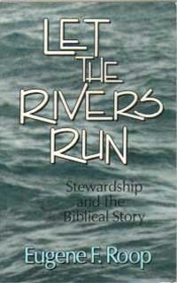 Let the Rivers Run: Stewardship and the Biblical Story (Library of ...