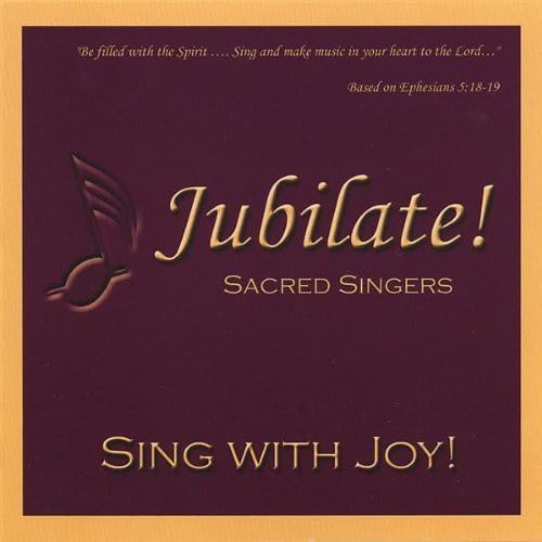 Jubilate Sacred Singers - Sing with Joy! - Amazon.com Music