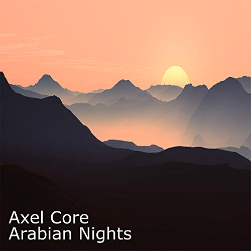 Play Arabian Nights by Axel Core on Amazon Music