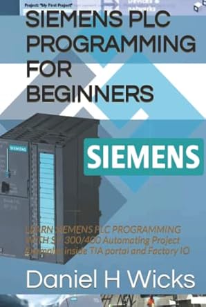 SIEMENS PLC PROGRAMMING FOR BEGINNERS: LEARN SIEMENS PLC PROGRAMMING ...