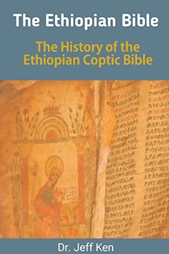 Ethiopian Bible: The Hidden History about the Ethiopian Coptic Ge'ez ...