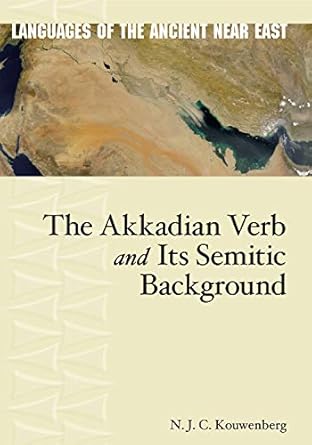 The Akkadian Verb and Its' Semitic Background (Languages of the Ancient ...