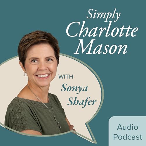 Amazon.com: Simply Charlotte Mason Homeschooling : Sonya Shafer ...