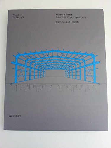Norman Foster: Team 4 and Foster Associates : buildings and projects (v ...