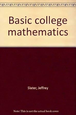 Basic college mathematics: Slater, Jeffrey: 9780130633712: Amazon.com ...