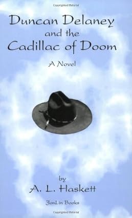 Duncan Delaney and the Cadillac of Doom: A. L. Haskett: 9780967883304 ...