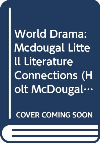 World Drama: Mcdougal Littell Literature Connections: Holt Mcdougal ...