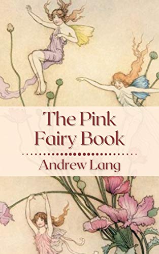 The Pink Fairy Book : Original Classics and Annotated (English Edition ...