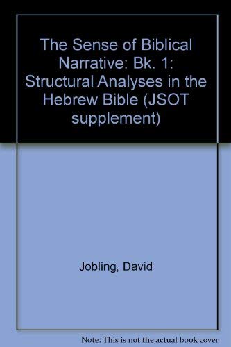Sense of Biblical Narrative I: Structural Analyses in the Hebrew Bible ...