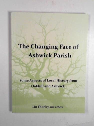The The Changing Face of Ashwick Parish: Some Aspects of Local History ...