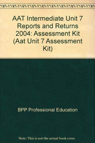 Aat Intermediate Unit 7 Reports and Returns : Assessment Kit: unknown ...