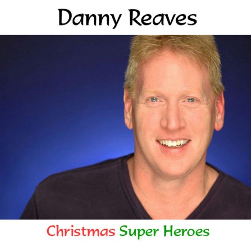 Play Christmas Super Heroes by Danny Reaves on Amazon Music