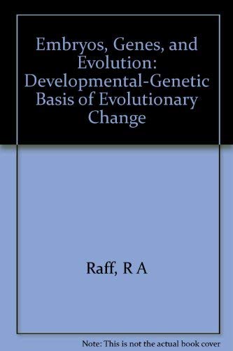 Embryos, Genes, and Evolution: The Developmental-Genetic Basis of ...