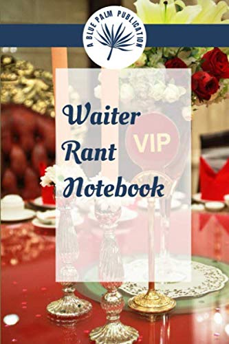 Waiters Rant Notebook: A Notebook to Record the Funny Things Customers ...