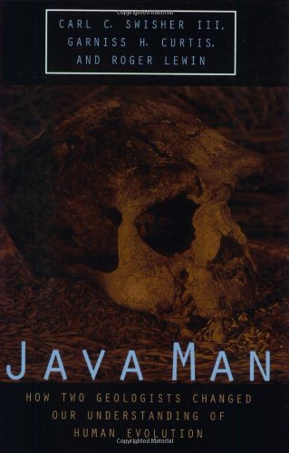 Java Man: How Two Geologists Changed Our Understanding of Human ...
