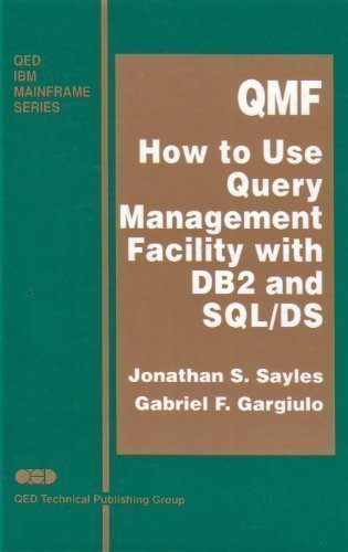 QMF: How to use query management facility with DB2 and SQL/DS (QED IBM mainframe series ...