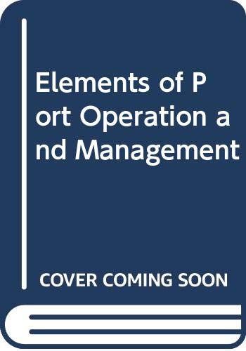 Elements of Port Operation and Management: Alan E. Branch ...