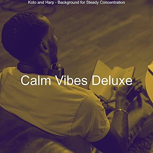 Koto and Harp - Background for Steady Concentration by Calm Vibes Deluxe on Prime Music