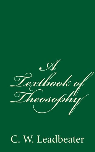 A Textbook of Theosophy: Leadbeater, C. W.: 9781523606818: Amazon.com ...