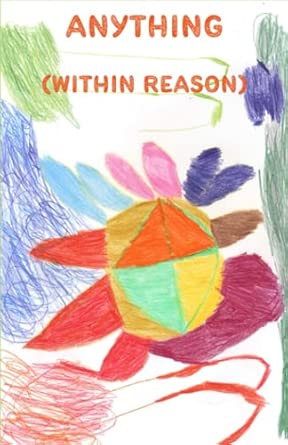 Anything (Within Reason) (Cow Tipping Press): Authors, Various ...