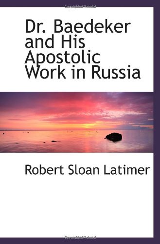 Amazon.com: Dr. Baedeker and His Apostolic Work in Russia ...