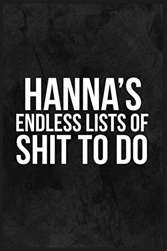 Hanna's Endless Lists of Shits To Do: 6''x9'' Lined Writing Funny Women ...