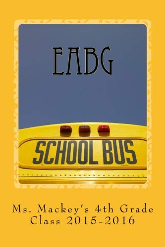 Ms. Mackey's 4th grade class: Mackey, Tammy: 9781530190775: Amazon.com ...