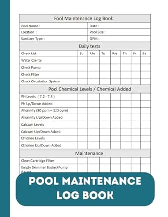 Pool Maintenance Log Book: A comprehensive swimming pool checklist for homeowners, hotels, and ...