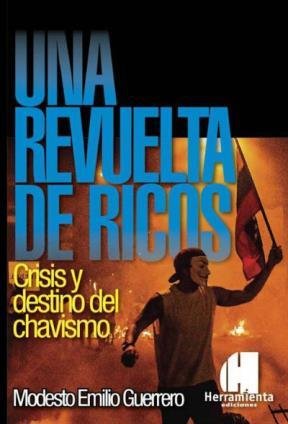 Amazon.com: Una revuelta de ricos : crisis y destino del chavismo ...