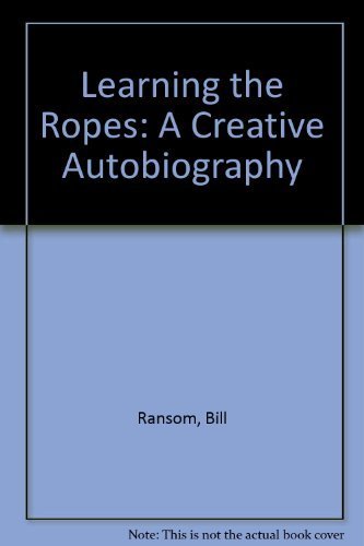 Learning The Ropes: Ransom, Bill: 9780874211900: Amazon.com: Books