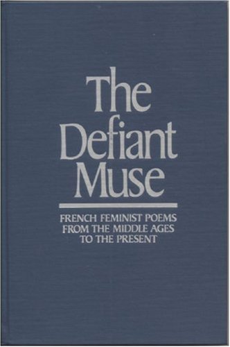 Amazon.com: The Defiant Muse: French Feminist Poems from the Middl: A ...
