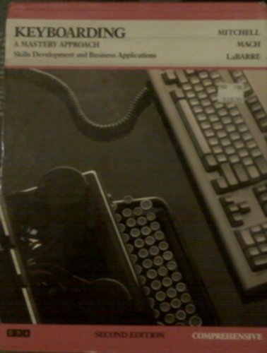 Keyboarding, a Mastery Approach: Skills Development and Business ...
