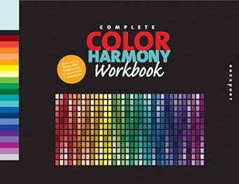 The Complete Color Harmony Workbook: A Workbook and Guide to Creative ...