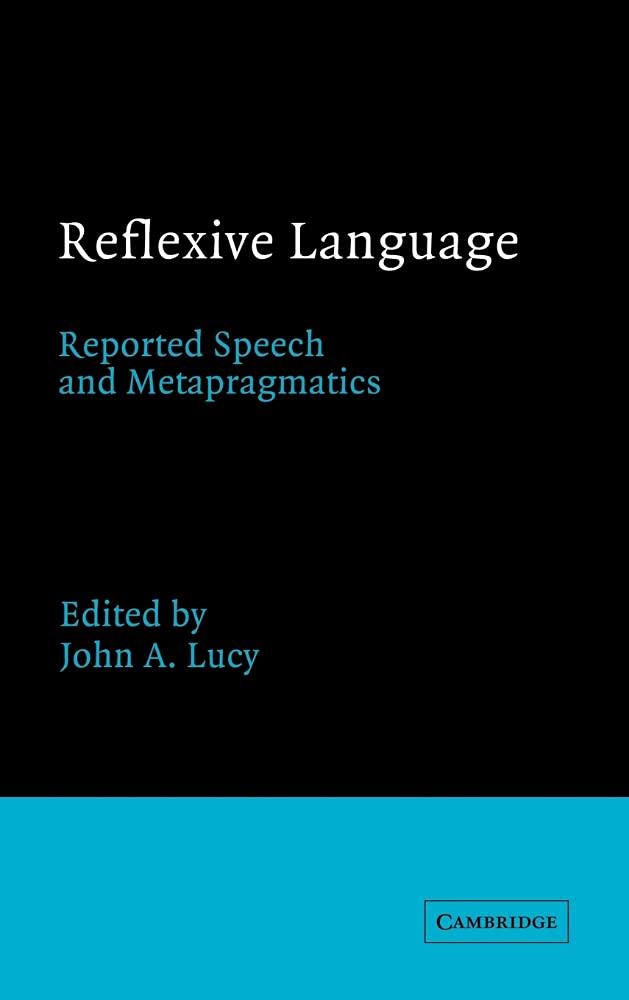 Amazon.com: Reflexive Language: Reported Speech and Metapragmatics ...