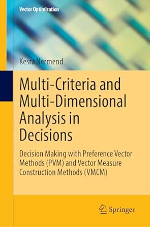 Multi-criteria and Multi-dimensional Analysis in Decisions: Decision Making With Preference ...