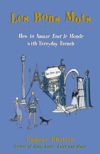 『Les Bons Mots: How to Amaze Tout Le Monde With Everyday - 読書メーター